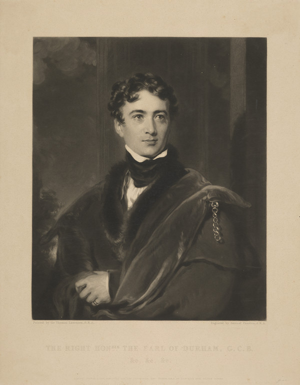 John George Lambton, 1st Earl of Durham, 1792 - 1840. Governor of ...