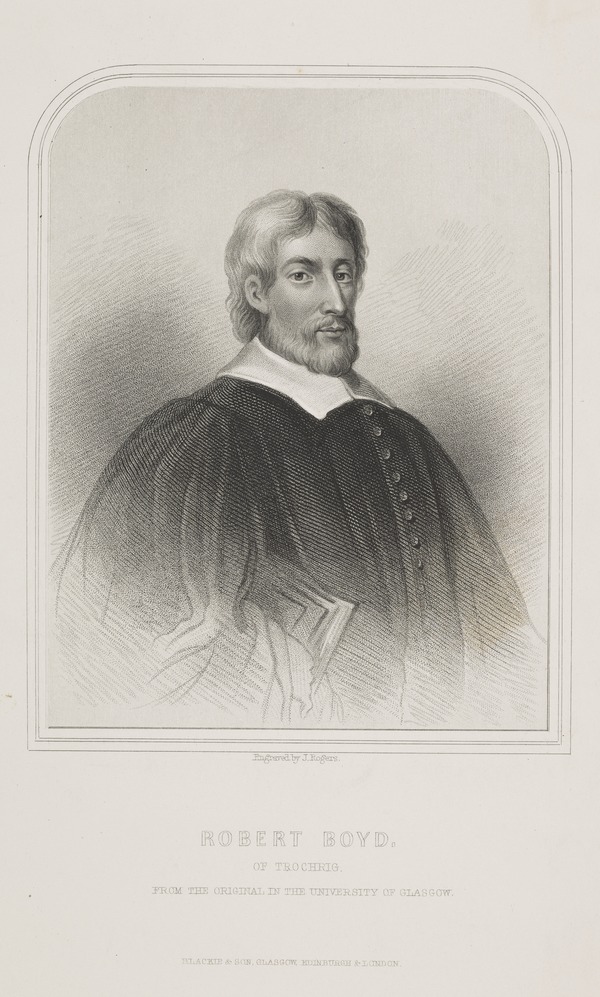Robert Boyd, 1578 - 1627. Principal of Glasgow University by J. Rogers ...