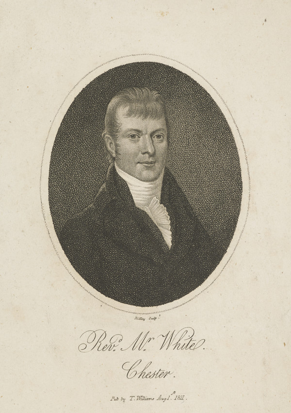 Rev. White, 1771 - 1811. Dissenting minister at Chester by William ...