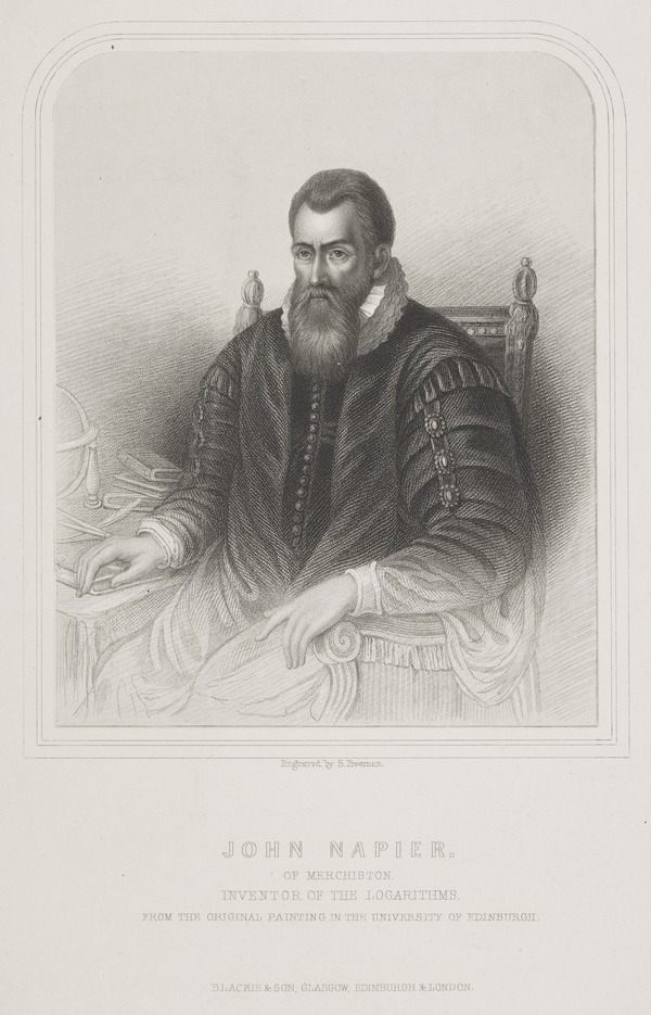 John Napier of Merchiston, 1550 - 1617. Discoverer of logarithms by ...