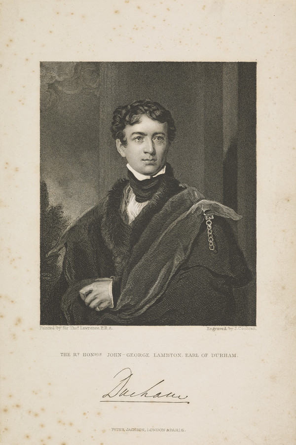 John George Lambton, 1st Earl of Durham, 1792 - 1840. Governor of ...