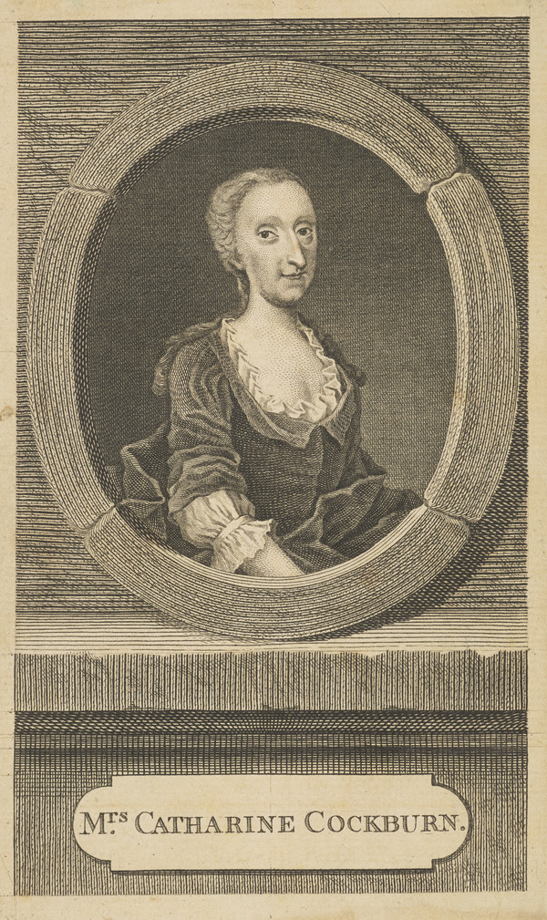 Catharine Cockburn (nee Trotter), 1679 - 1749. Authoress; wife of the ...