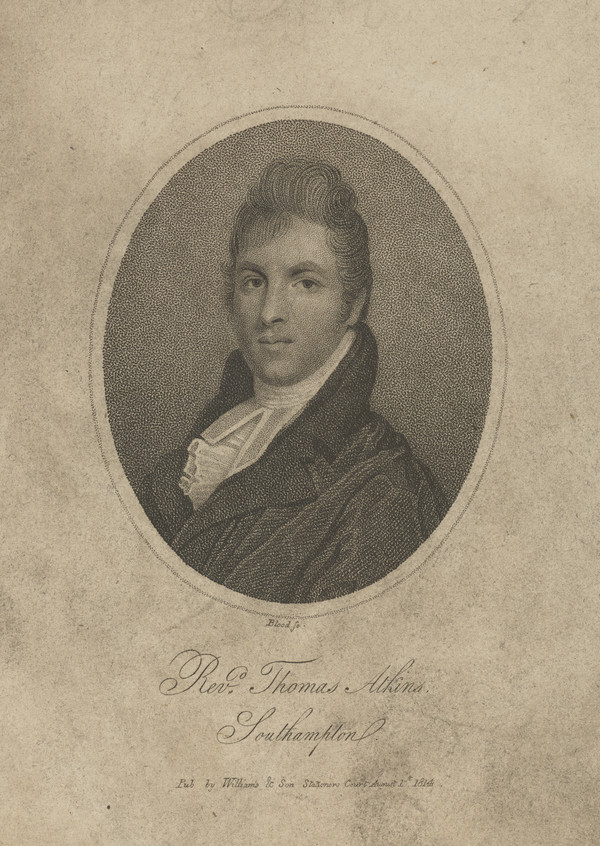 Rev. Thomas Atkins, active 1811 - 1844. Minister at Southampton by ...