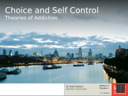 Choice and Self Control theories of Addiction