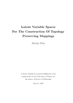 Latent Variable Spaces For The Construction Of Topology Preserving Mappings