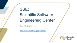 SSE: Center for Scientific Software Engineering Introduction (GT SSE ...
