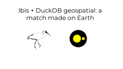 Ibis + DuckDB geospatial: a match made on Earth (Scipy 2024)