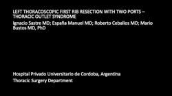 Left Thoracoscopic First Rib Resection With Two Ports: Thoracic Outlet ...