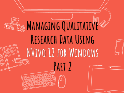 Managing Qualitative Research Data Using NVivo 12 for Windows