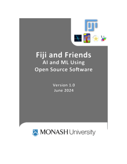 Fiji and Friends - AI and ML Using Open Source Software - Manual (v1.0)