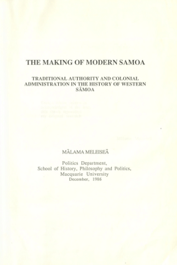 The making of modern Samoa: traditional authority and colonial ...