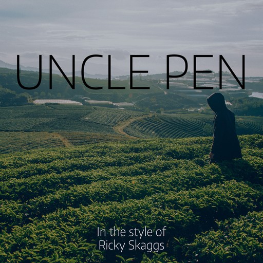 Ricky Skaggs - Uncle Pen Karaoke | Singa