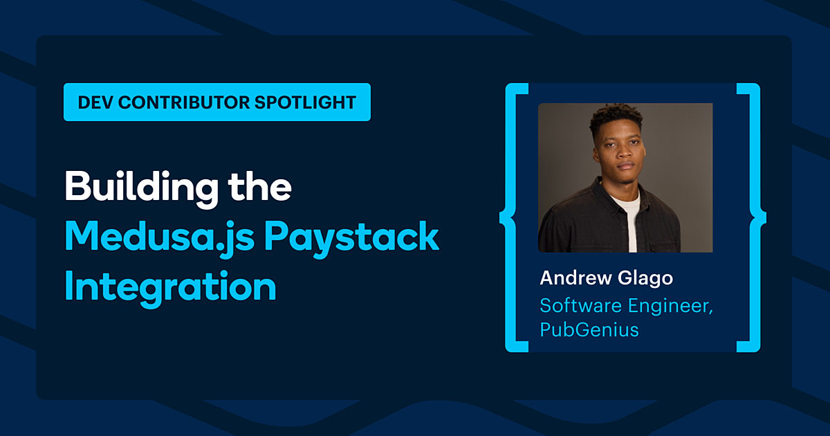 Building the Medusa.js Paystack Integration - The Paystack Blog