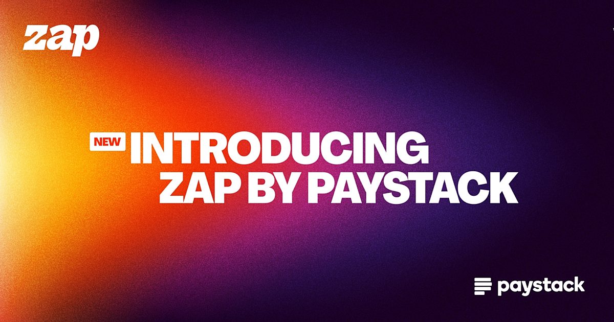 Introducing Zap by Paystack - The Paystack Blog