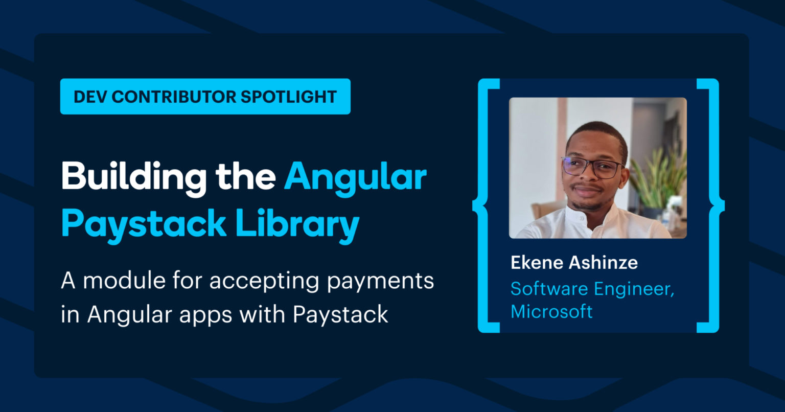 Building the Angular Paystack Library - The Paystack Blog