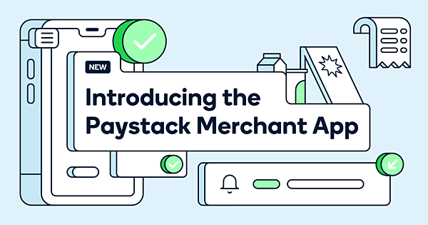Introducing the Paystack Merchant App - The Paystack Blog