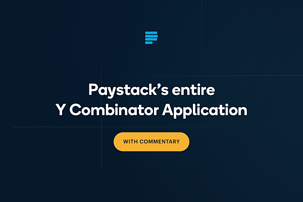 Paystack’s Y Combinator Application - The Paystack Blog