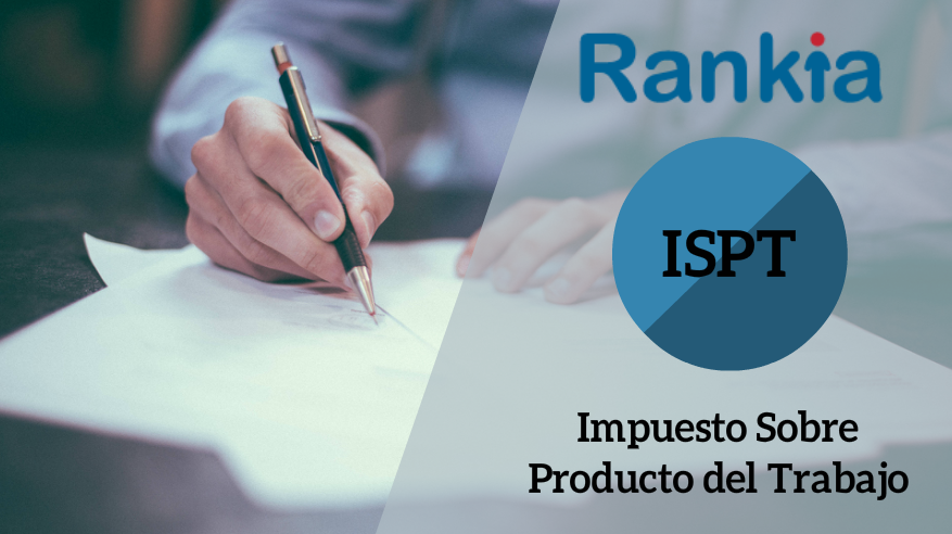 ¿Qué es el ISPT (Impuesto sobre el Producto del Trabajo)? - Rankia