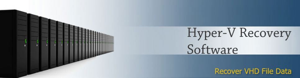 Proficiently Retrieve Virtual PC Data via Professional Hyper-V Recovery ...