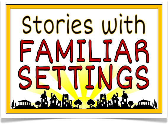 Stories with familiar settings