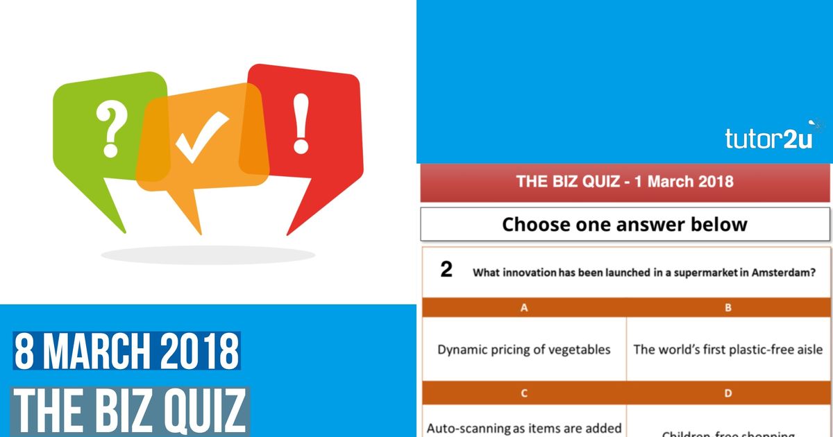 The Biz Quiz - 8 March 2018 | tutor2u