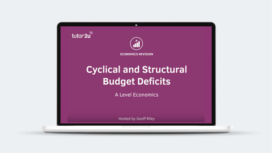 Cyclical and Structural Budget Deficits | Economics | tutor2u