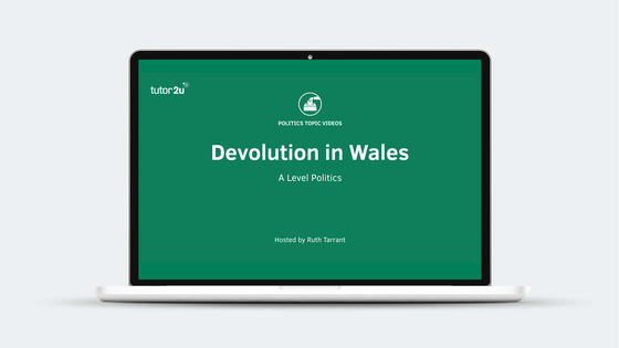 Devolution in Wales | Politics | tutor2u