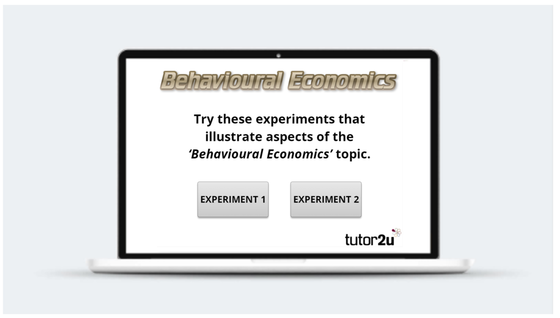 Experiments in Behavioural Economics - examples… | Economics | tutor2u