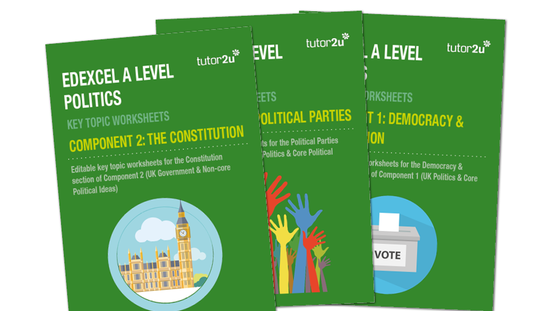 Key Topic Worksheets for Edexcel A Level Politics | Politics | tutor2u