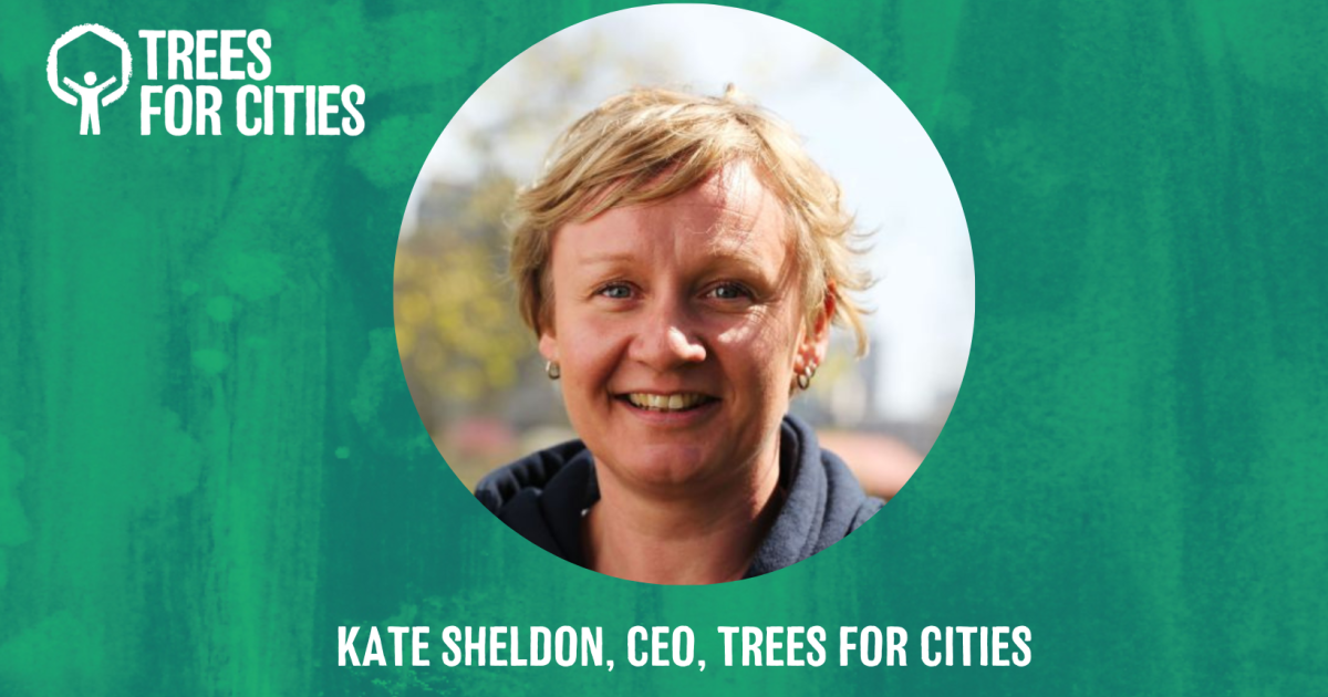 Trees for Cities Appoints New CEO to Lead Green Revolution in UK Towns ...