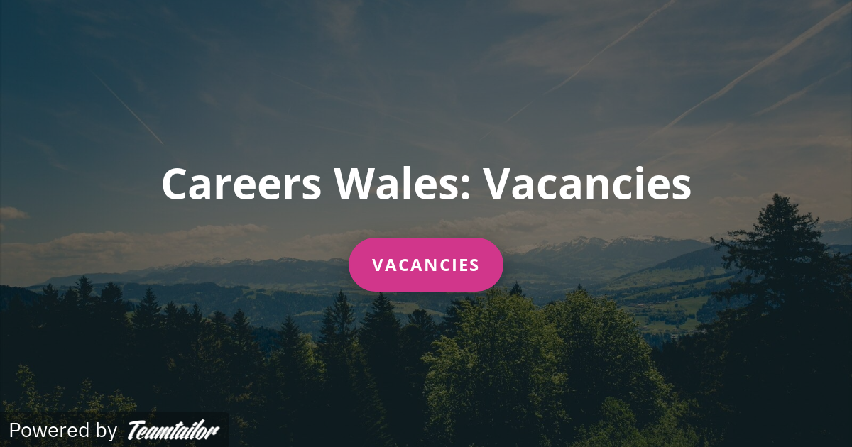 Vacancies - Careers Wales