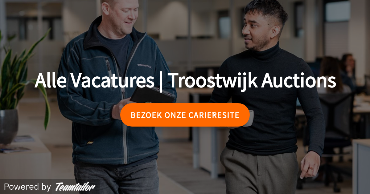 Alle Vacatures | Troostwijk Auctions - Troostwijk Auctions