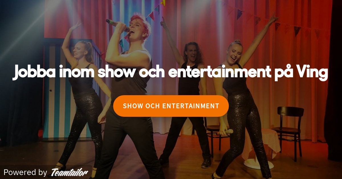 Jobba inom Show och entertainment på Ving - Ving Sverige