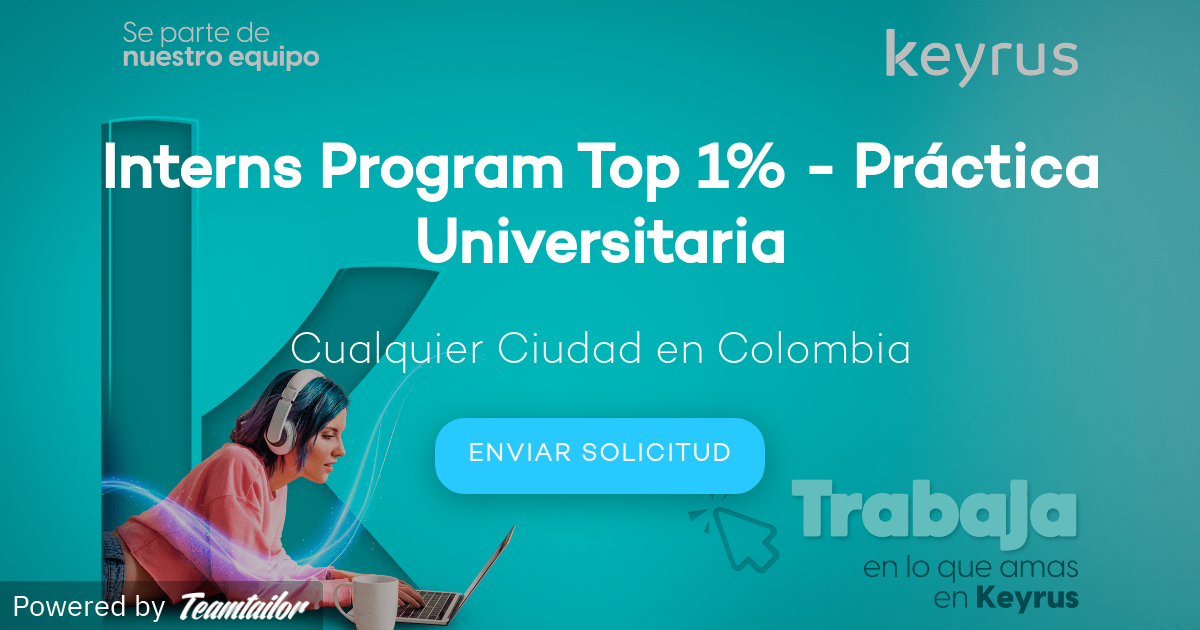 Interns Program Top 1% - Práctica Universitaria - Keyrus Colombia