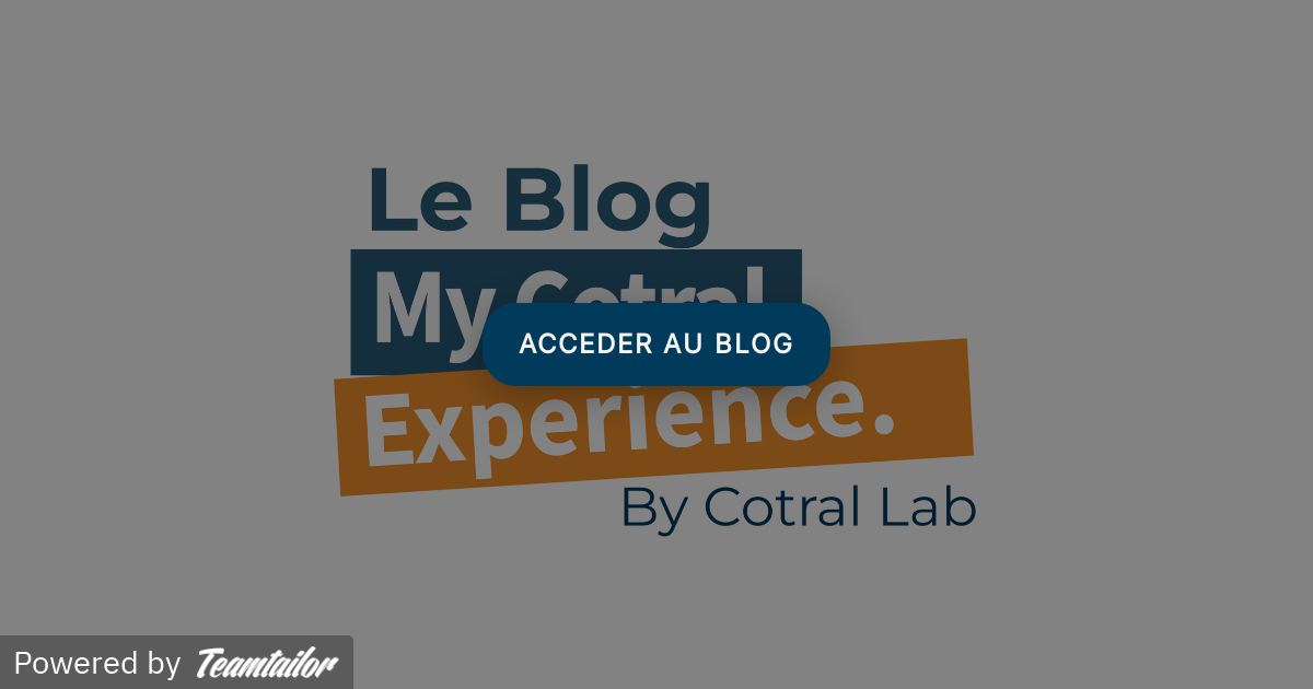 Le Blog My Cotral Experience - Cotral Lab