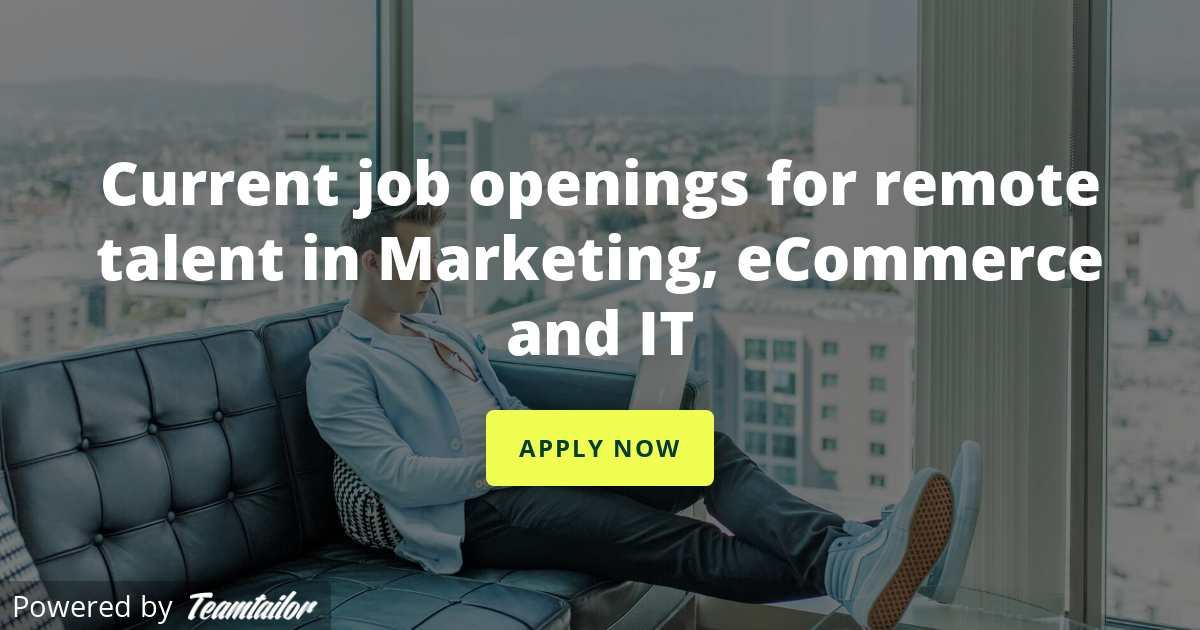 Current job openings for remote talent in Marketing, eCommerce and IT ...