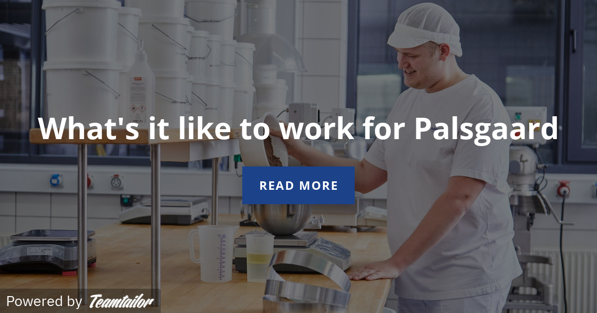 What's it like to work for Palsgaard - Palsgaard