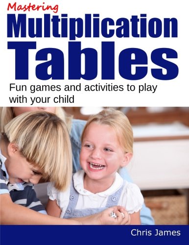 MASTERING MULTIPLICATION TABLES: fun games and activities to play with ... MASTERING MULTIPLICATION TABLES: fun games and activities to play with ...