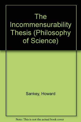 The Incommensurability Thesis (Philosophy of Science S.), Sankey ...