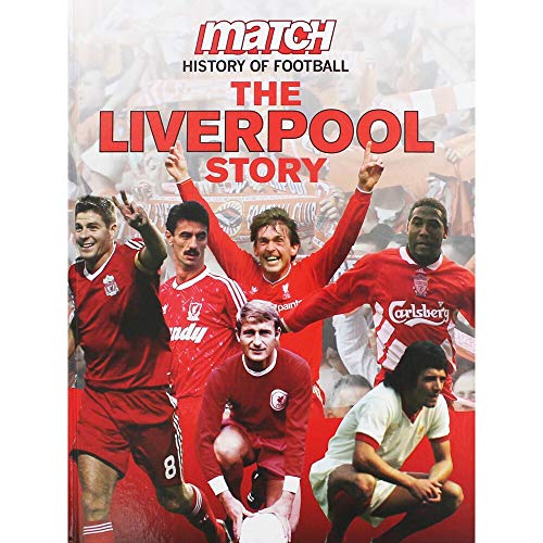 MATCH! THE LIVERPOOL Story (Match! History of Football), Martin ...
