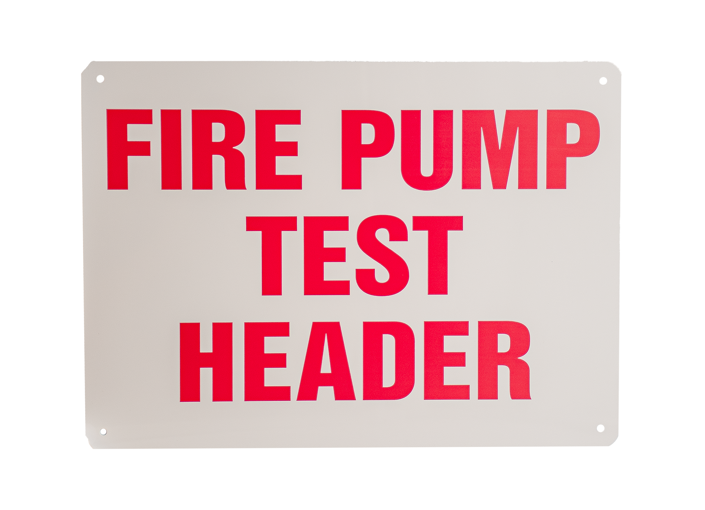 "Fire Pump Test Header" Sign, Aluminum, 14" W x 10" H, Red on White (4 ...